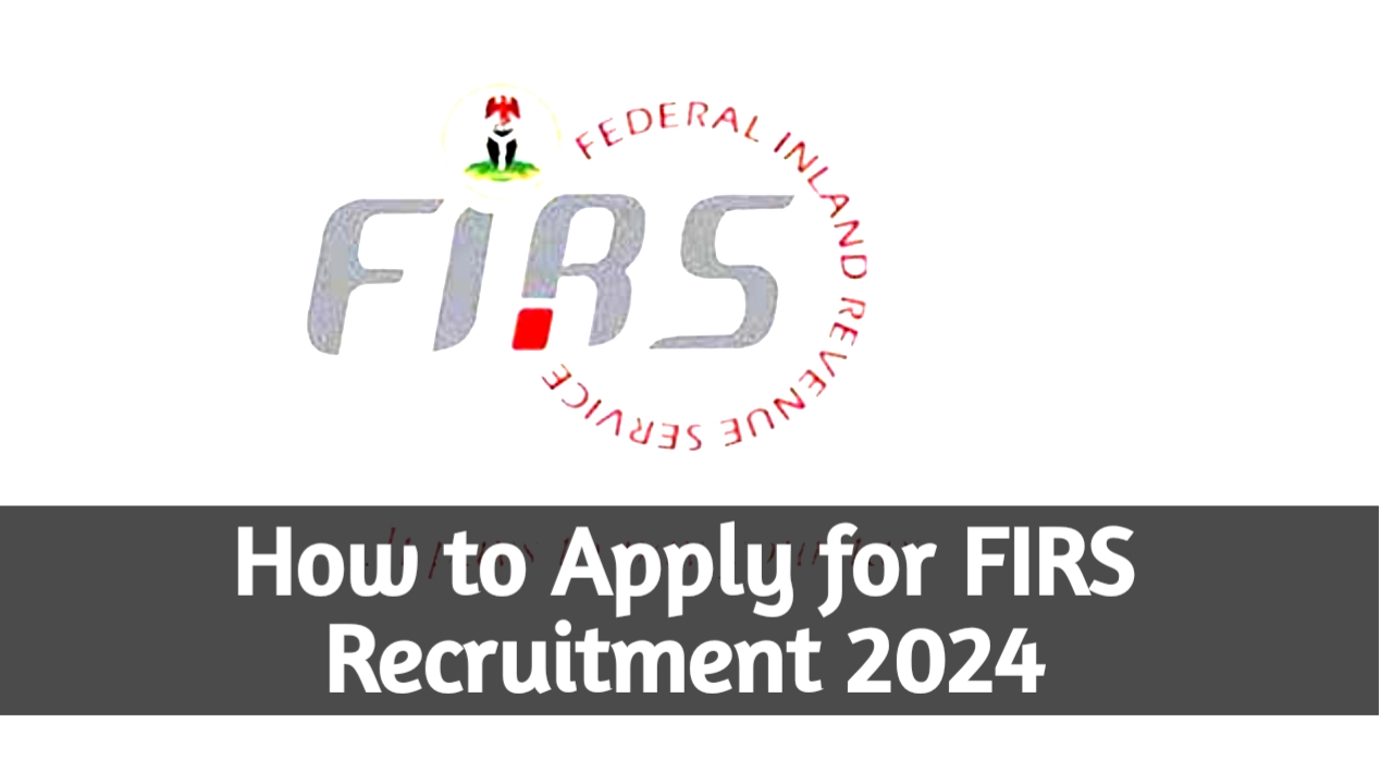 How to Apply for FIRS Recruitment 2024 Via the Application portal - De ...
