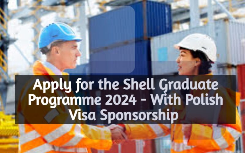 Apply for the Shell Graduate Programme 2024 - With Polish Visa ...