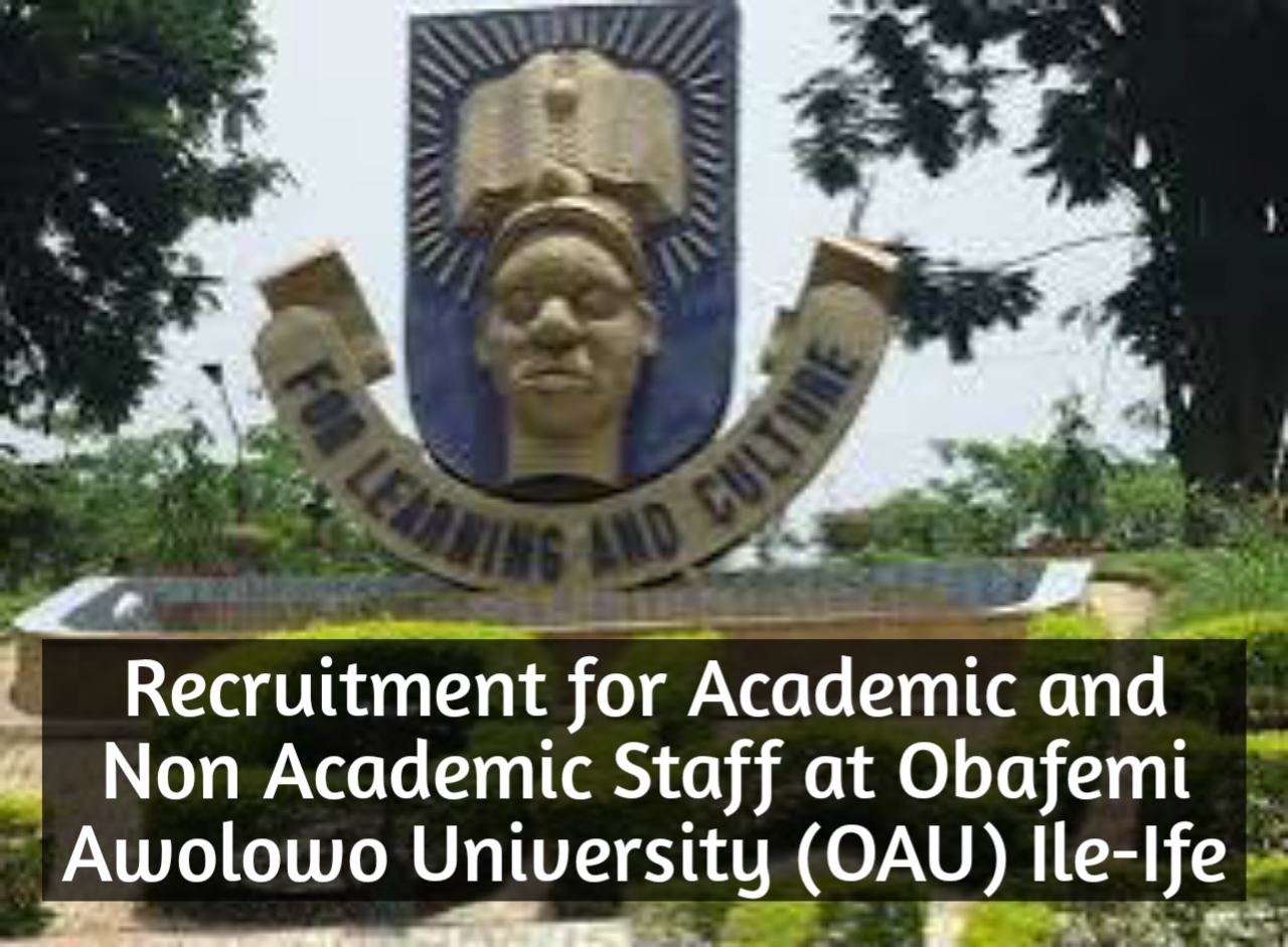 Recruitment for Academic and Non Academic Staff at Obafemi Awolowo University (OAU) Ile-Ife - De ...