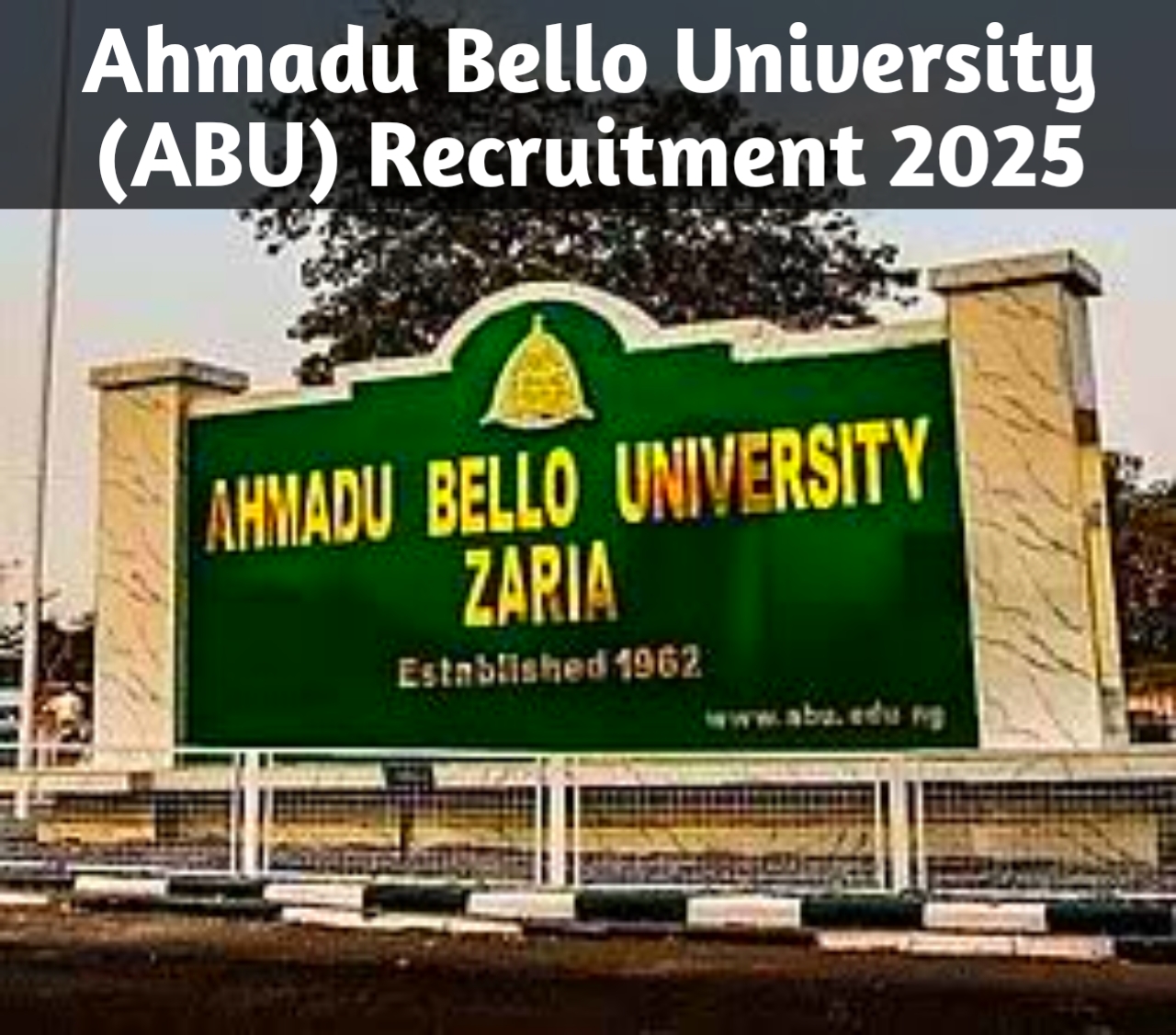 Ahmadu Bello University (ABU) Recruitment 2025: Full List of Academic ...